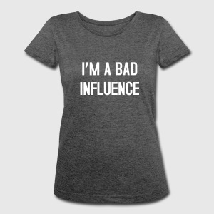 i'm a bad influence T-shirt