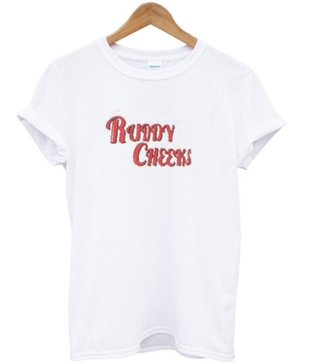 Ruddy Cheeks T-Shirt