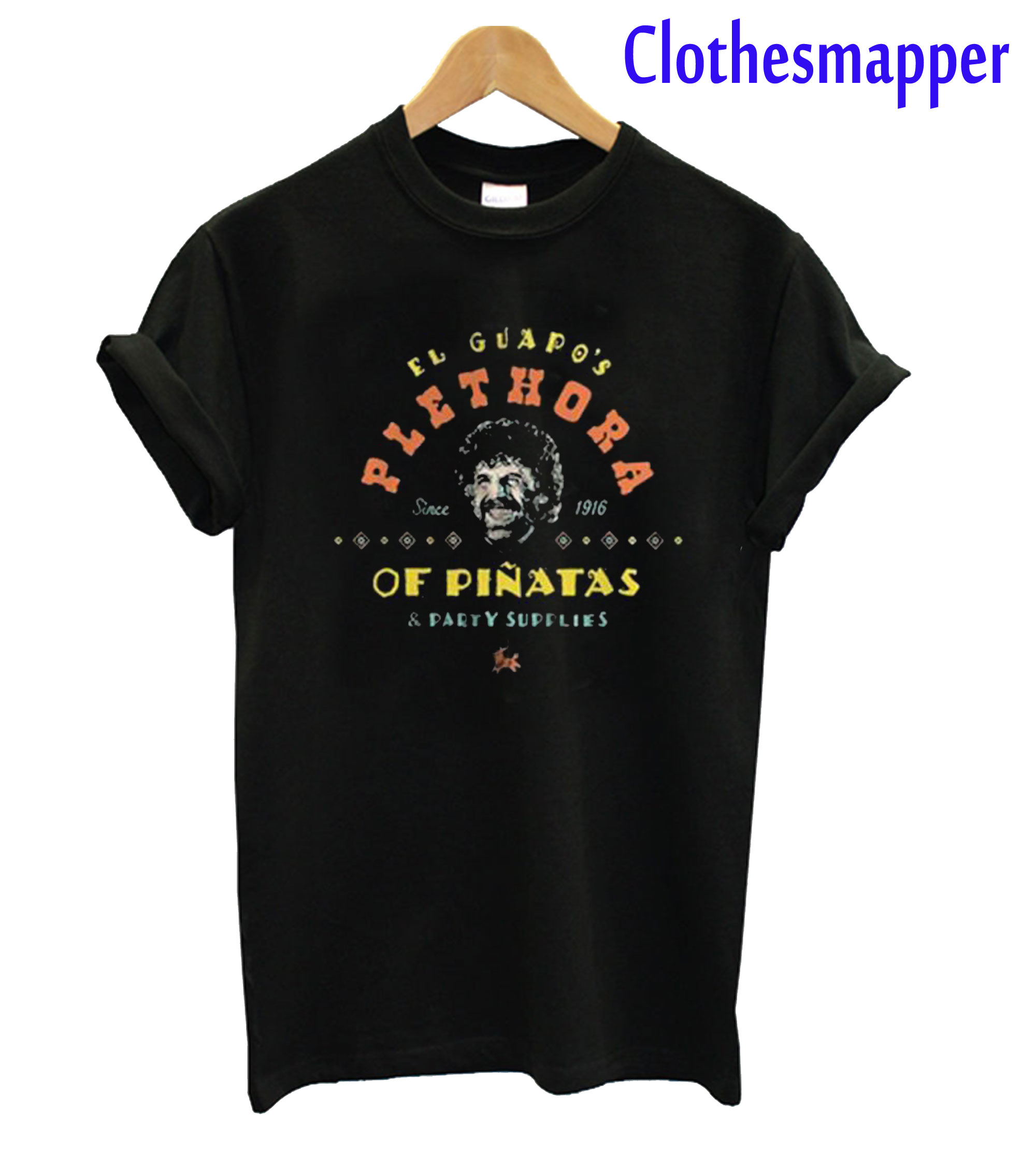 El Guapo’s Plethora Since 1916 Of Pinatas & Party Supplies T-Shirt